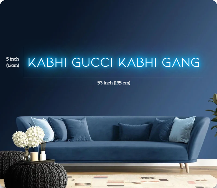 kabhi gucci kabhi gang Customized Neon Sign - NEOGON